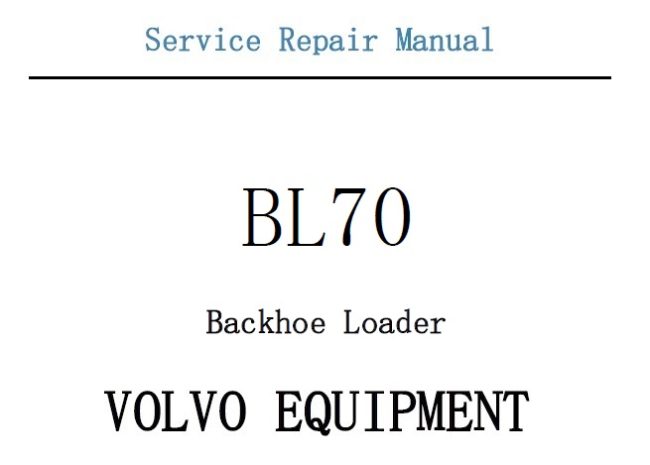Volvo BL70 Backhoe Loader Service Repair Manual